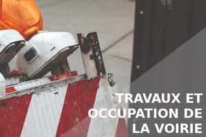 Travaux et occupation de la voirie : Autorisations, délais, etc.